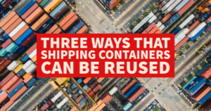 Three Ways That Shipping Containers Can Be Reused - IPME